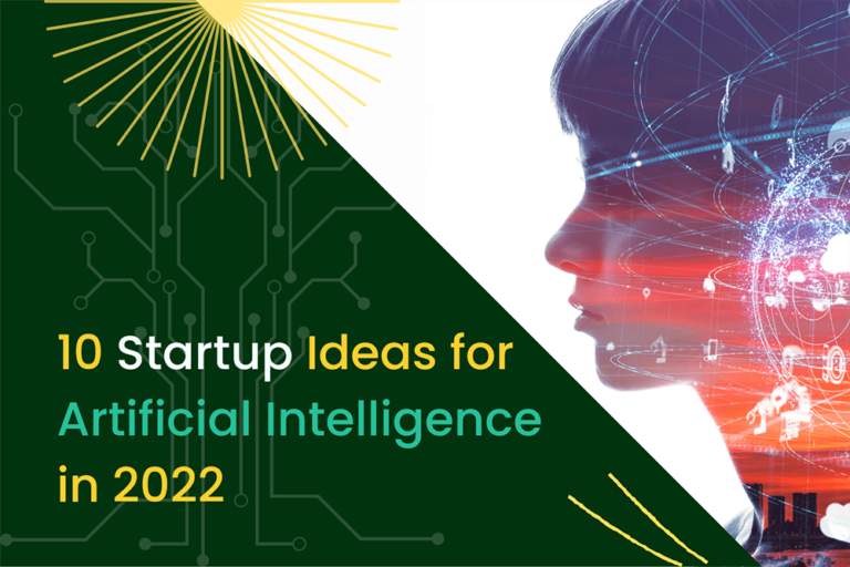 10 Startup Ideas for Artificial Intelligence in 2022 - AITUDE