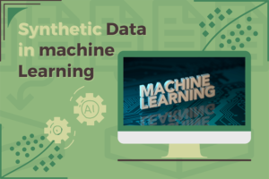 What is Synthetic Data in Machine Learning? - AITUDE