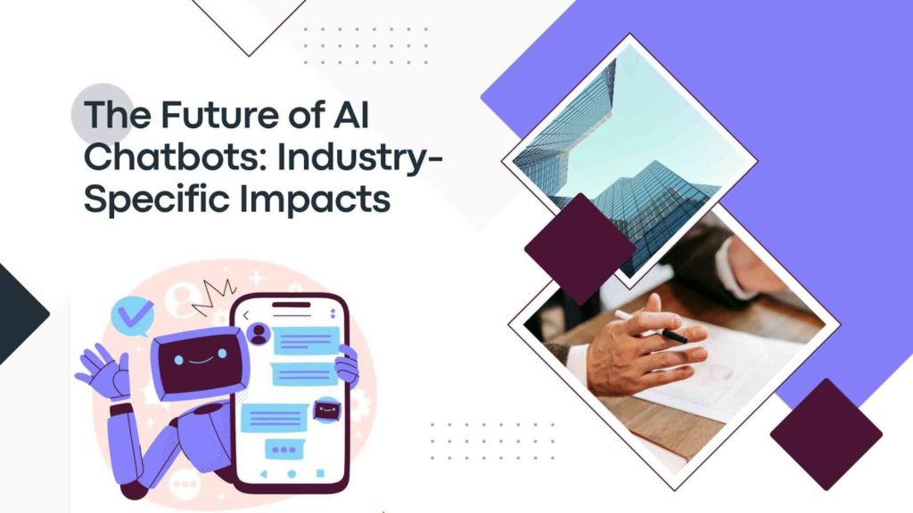 The Future of AI Chatbots: Industry-Specific Impacts in 2025 - AITUDE