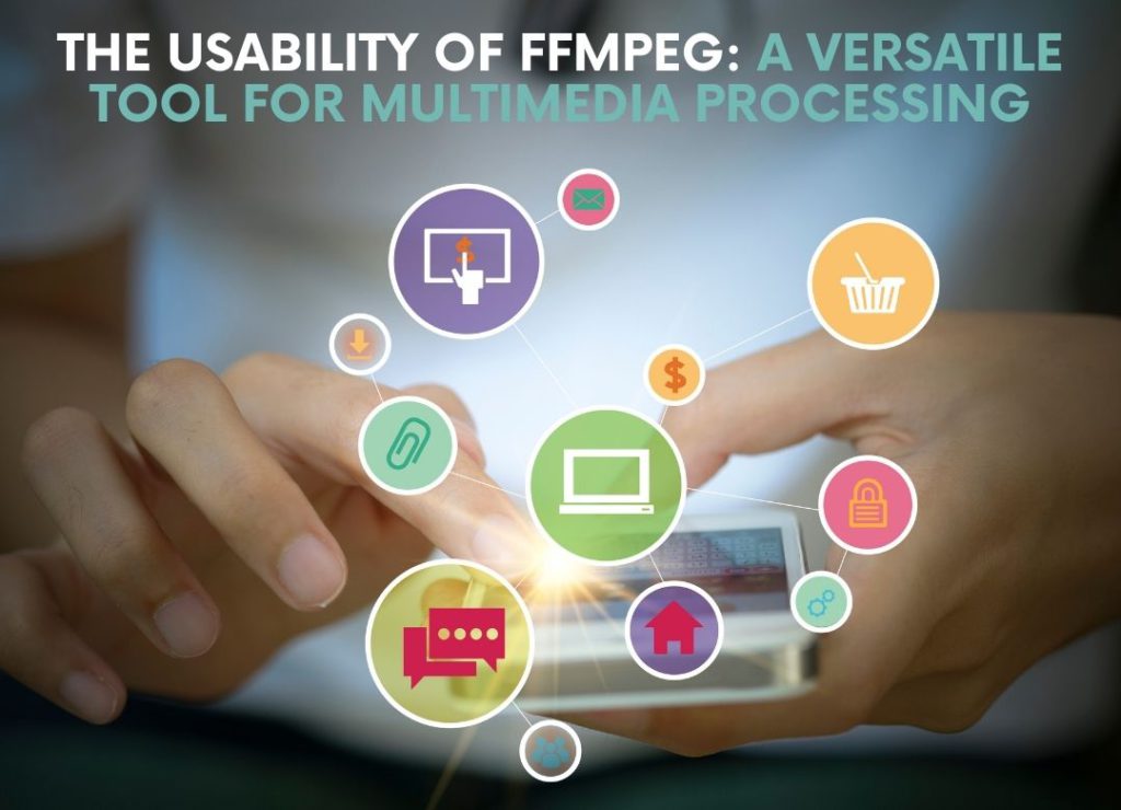 The Usability of FFmpeg: A Versatile Tool for Multimedia Processing - AITUDE